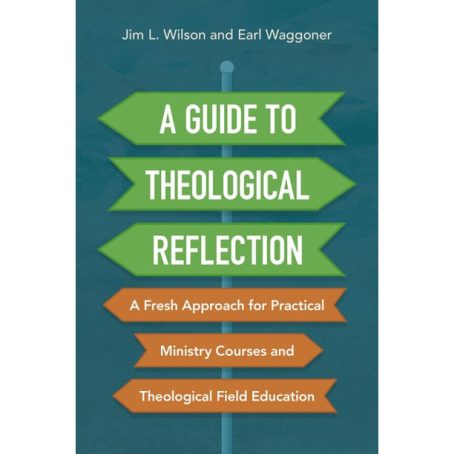 A Guide to Theological Reflection: A Fresh Approach for Practical ...