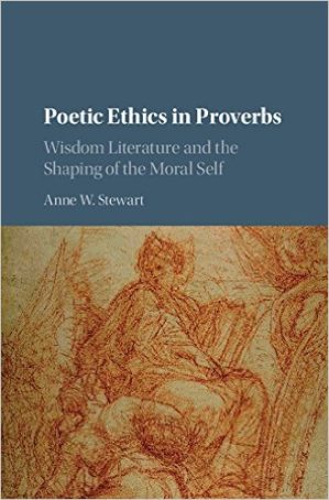 Poetic Ethics in Proverbs: Wisdom Literature and the Shaping of the ...